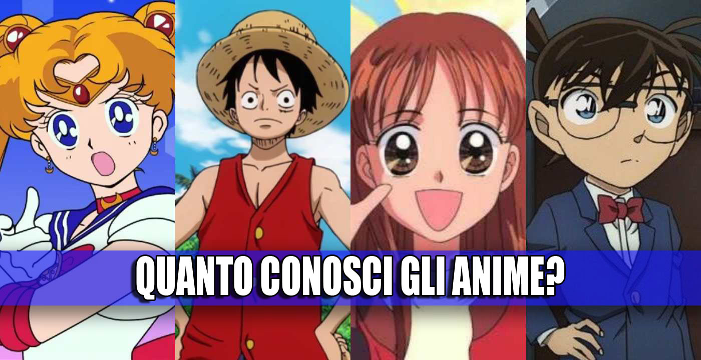 Quanto conosci gli anime? - QUIZ
